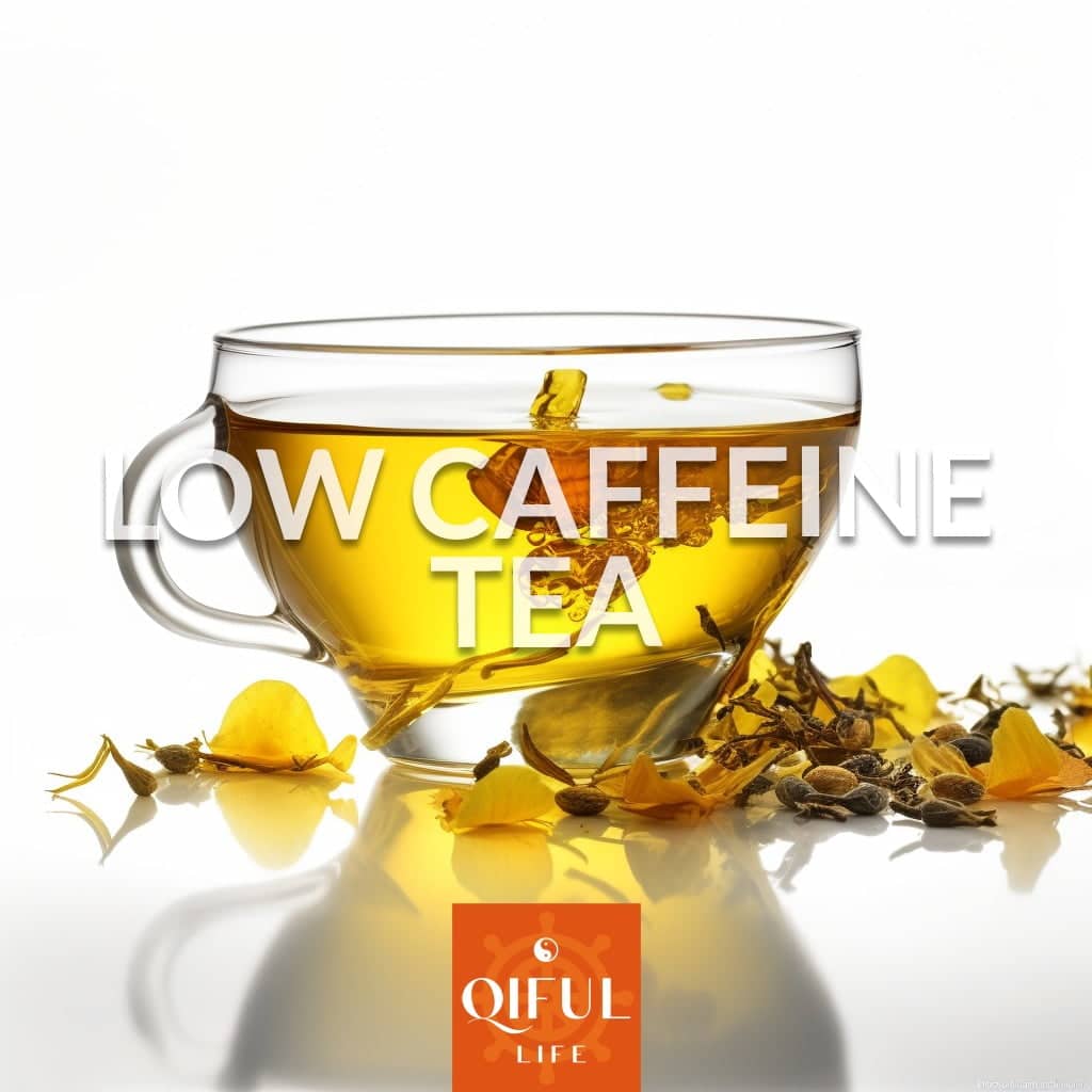 Low Caffeine Tea - Crafted Selections with Minimal Caffeine